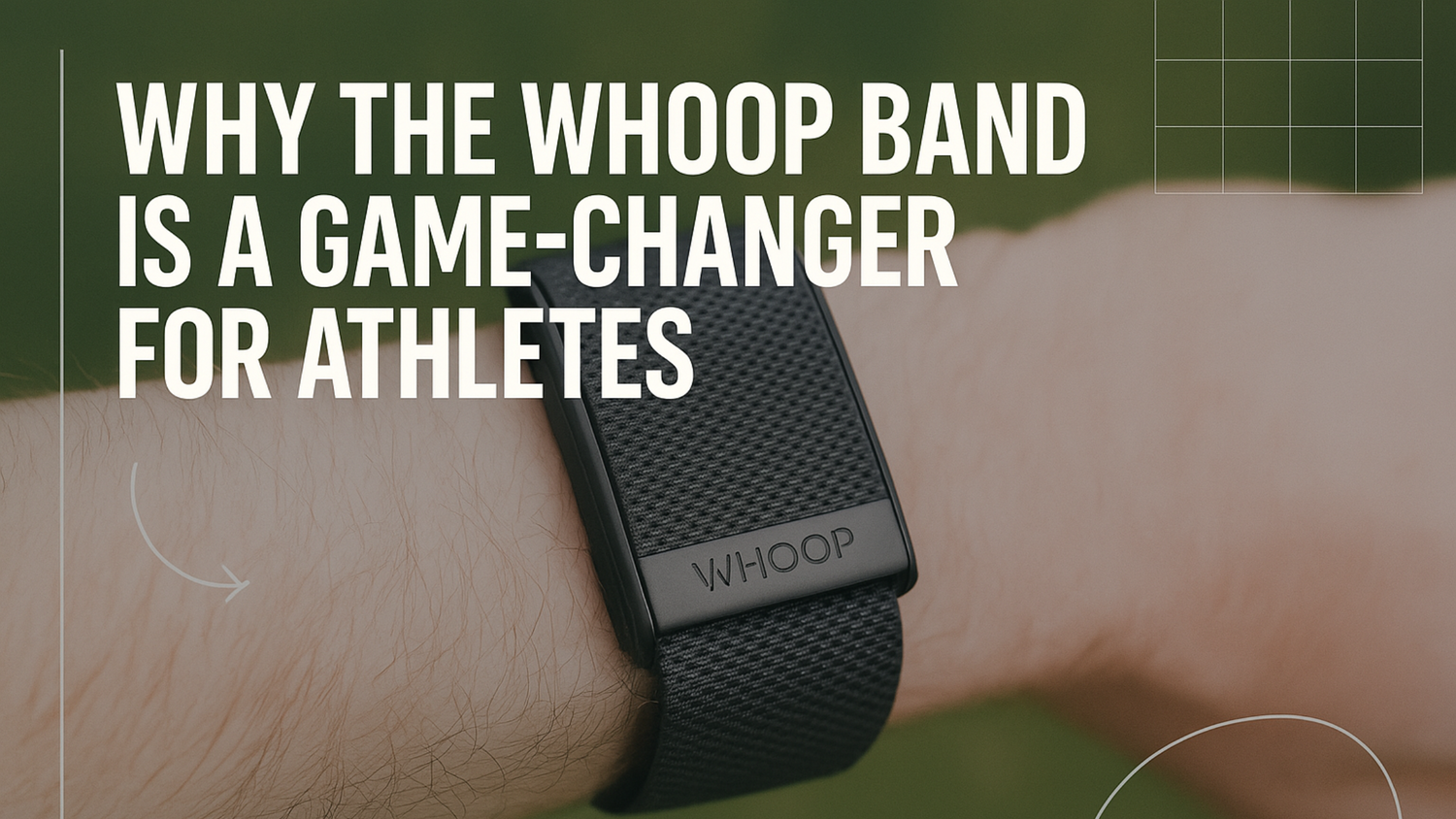 Why the Whoop Band Is a Game-Changer for Athletes